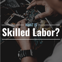 Skilled Labor: Definition, How It Works, Types, and Examples - SuperMoney